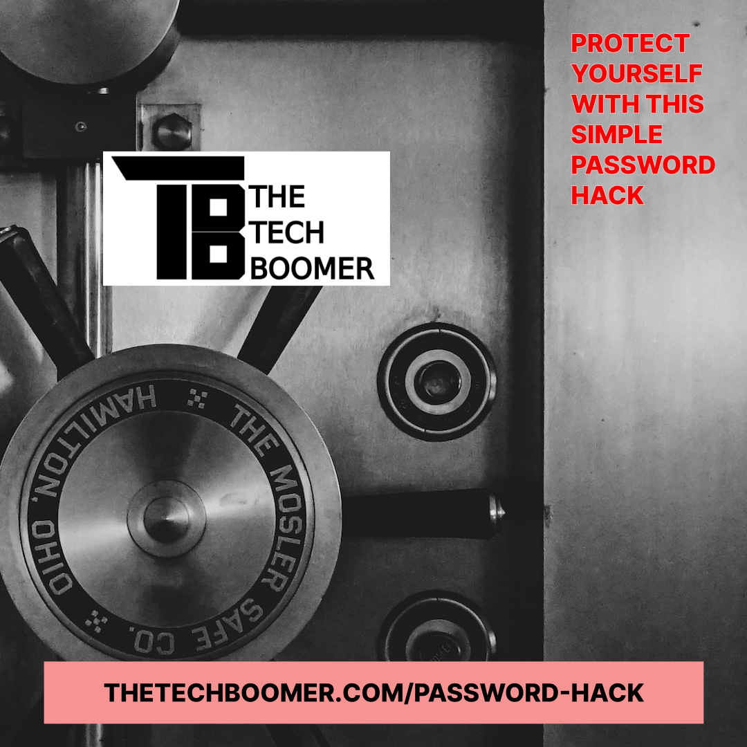 Keep Your Passwords Secure With This Simple Password Hack The Tech Boomer 